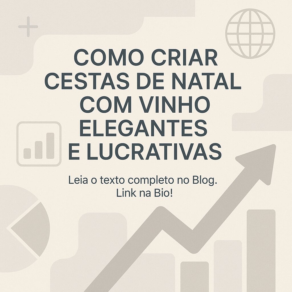 Como Criar Cestas de Natal com Vinho Elegantes e Lucrativas - Categorize